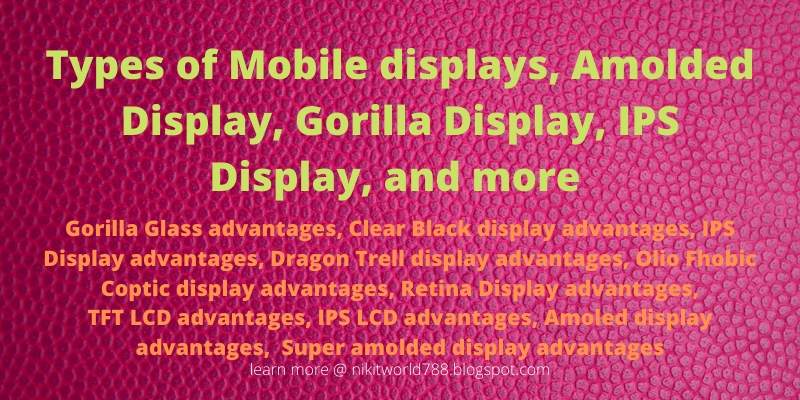 Types of Mobile displays, Amolded Display, Gorilla Display, IPS Display ...