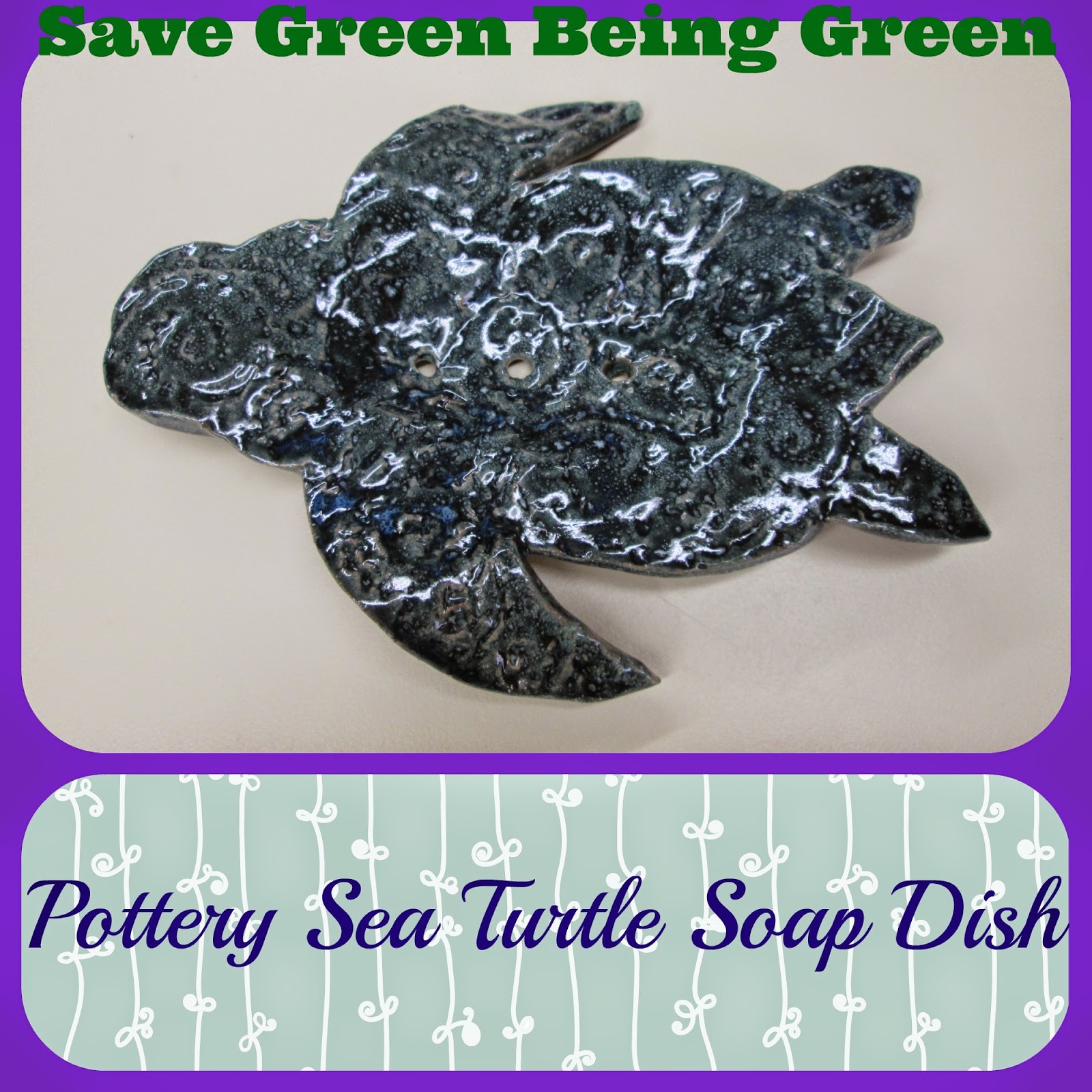Save Green Being Green: Pottery Sea Turtle Soap Dish