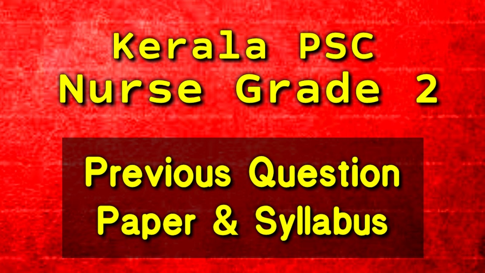Kerala PSC Nurse Grade 2 Previous Question Paper Kerala PSC Nurse Kerala PSC Nurse Grade 2 Previous Question Paper Kerala PSC Nurse