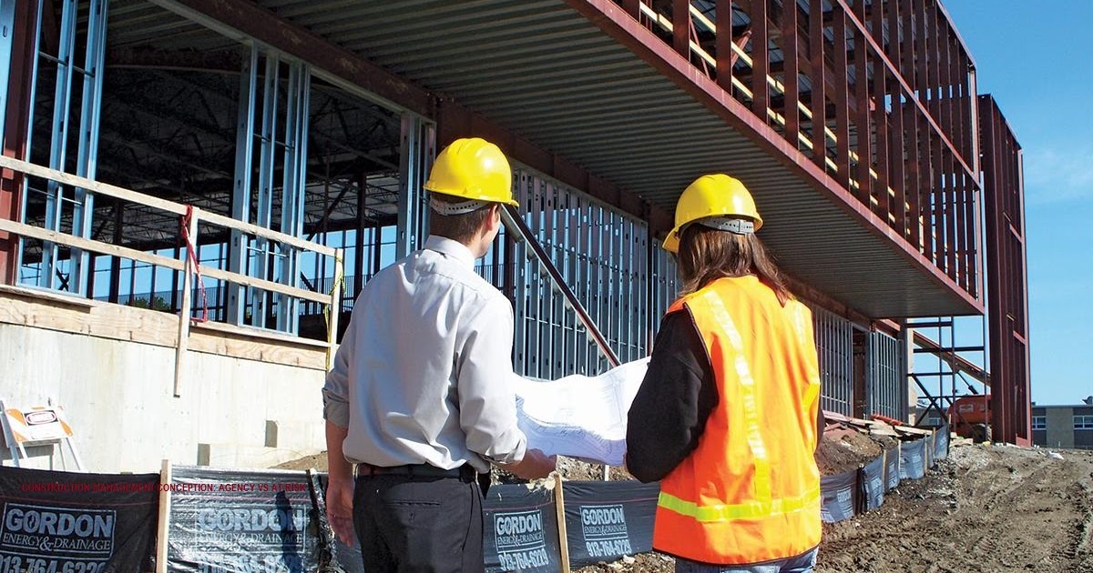 Project Manager: CONSTRUCTION MANAGER CONCEPTION: AGENCY VS AT-RISK