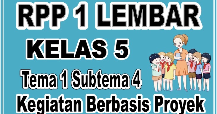 RPP 1 Lembar Kelas 5 Semester 1 Tema 1 Subtema 4 Kegiatan Berbasis Proyek 1 (Berbagi RPP ...