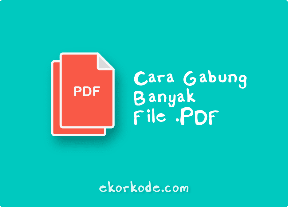 5+ Cara Gabung Banyak File PDF jadi Satu Saja, Gampang dan Praktis 2023 ...