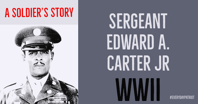 A Soldier's Story: Sergeant Edward A. Carter Jr