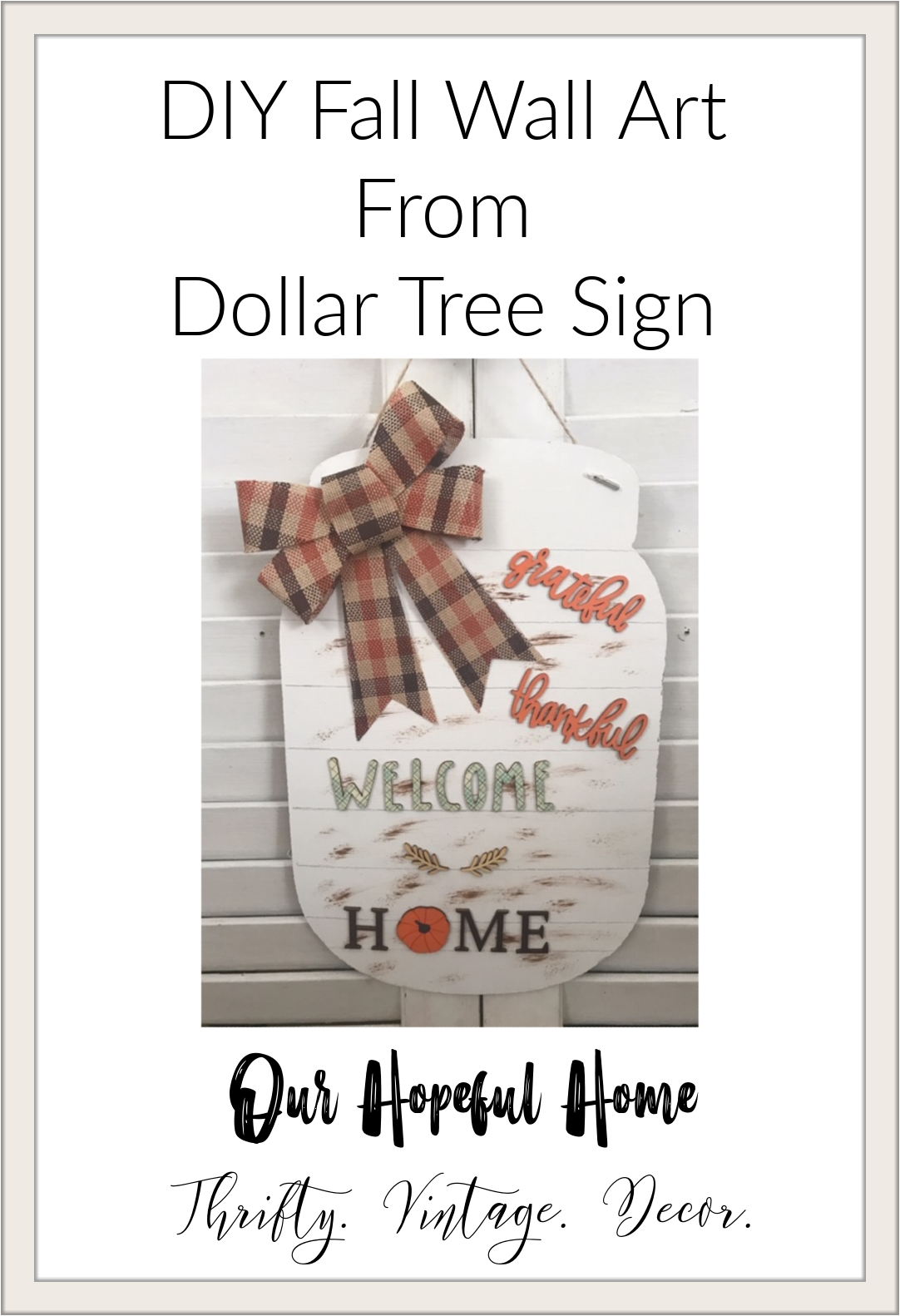 Our Hopeful Home: DIY Fall Farmhouse Sign Made Out Of Dollar Tree Decor