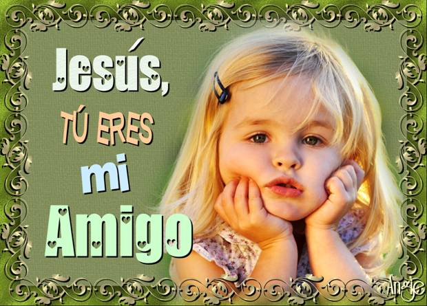 TU AMIGO JESUS ~ Reflexiones Cristianas