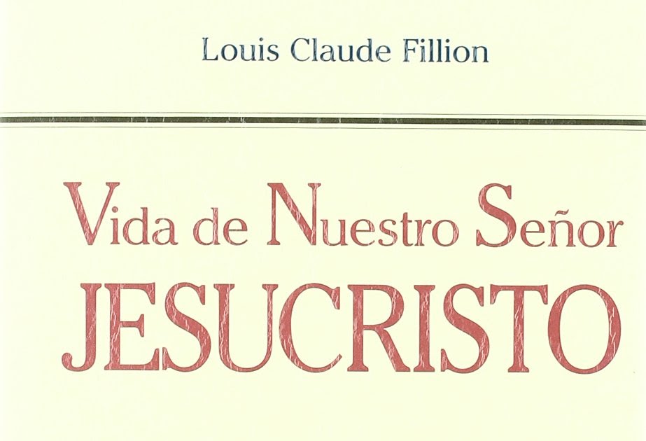 Paginarium: FILLION LOUIS CLAUDE Vida de Nuestro Señor Jesucristo tomo I