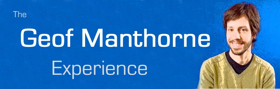 The Geof Manthorne Experience: Geof Facts