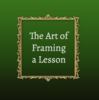 Craig Talks Teaching: The Art of Framing a Lesson