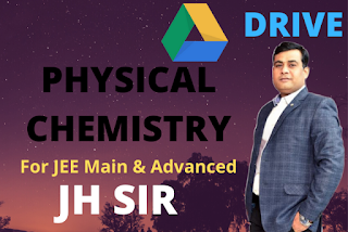 COMPLETE JEE PHYSICAL CHEMISTRY FOR MAIN & ADVANCED BY JH SIR