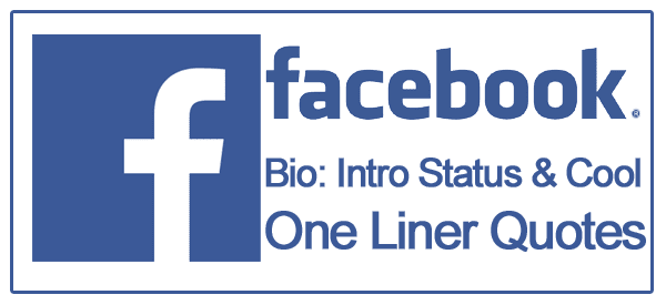 Facebook Bio: Best of Cool One Liner Quotes and Status
