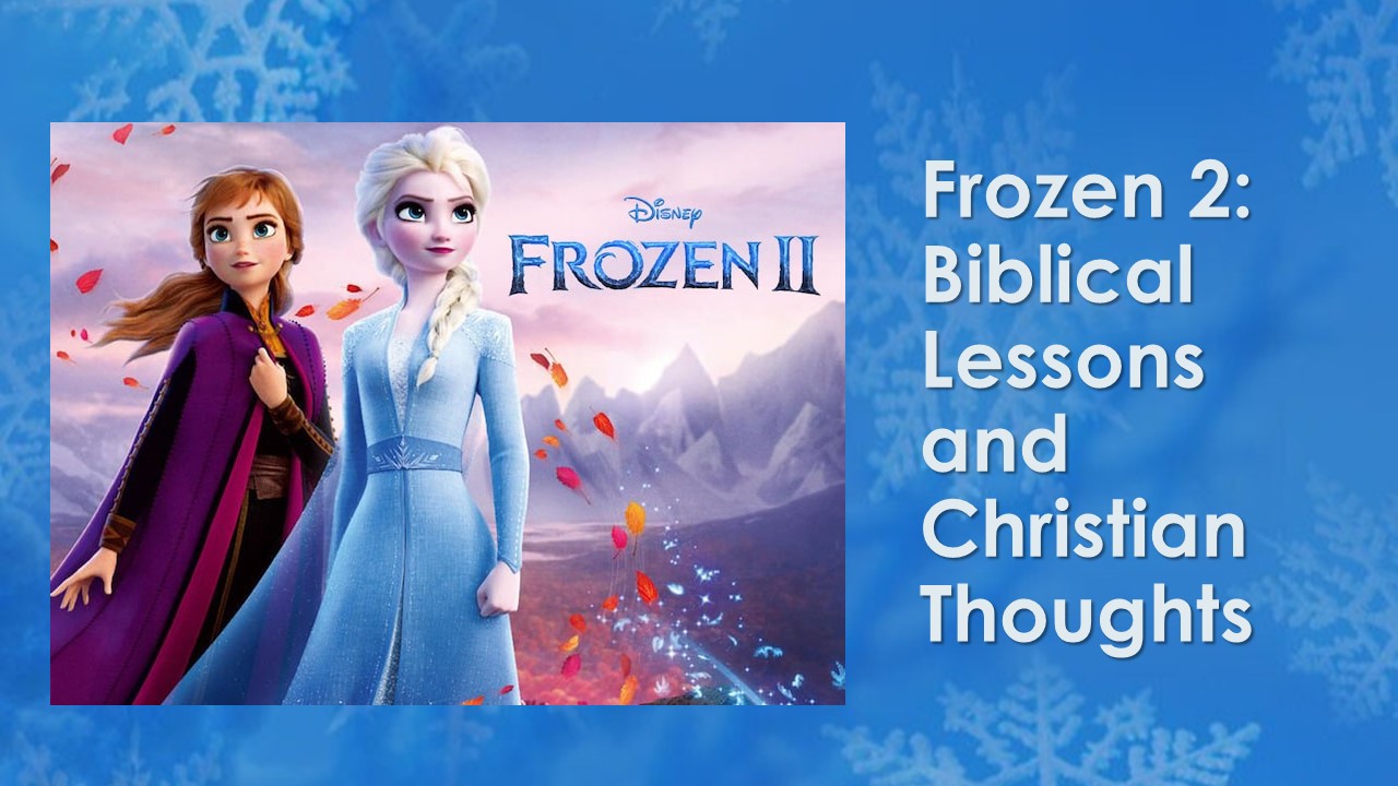 parresiazomai: Frozen 2: Biblical Lessons and Christian Thoughts