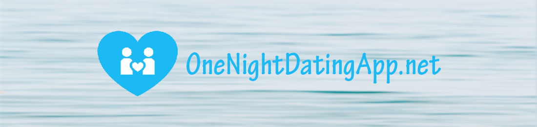 One night dating app can help you have the best one night hookup