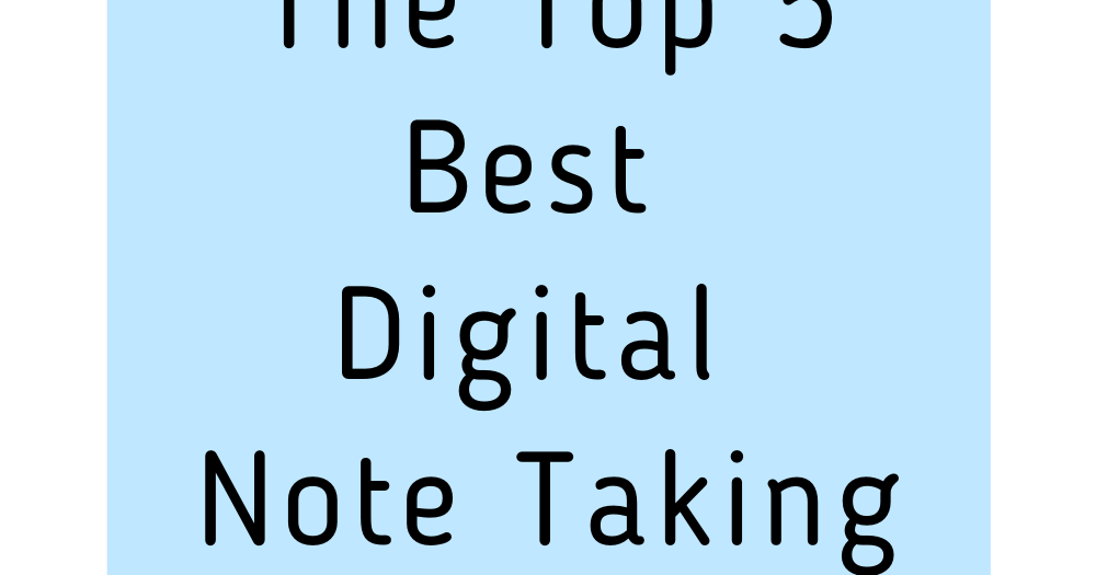 The Top 5 Best Digital Note Taking Apps Sophie s Spot the-top-5-best-digital-note-taking-apps-sophie-s-spot