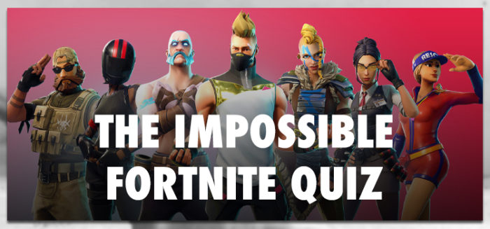 The impossible fortnite quiz answers 100% score be quizzed