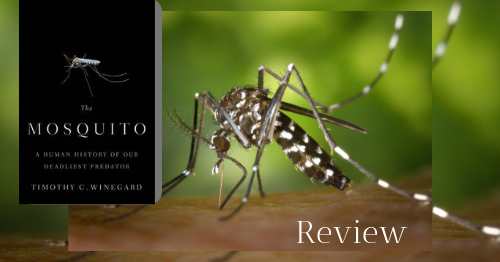 The Mosquito: A Human History of Our Deadliest Predator by Timothy C ...