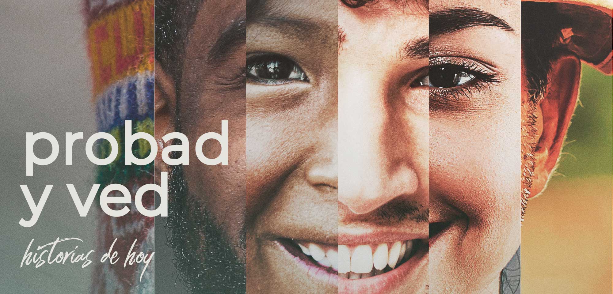 Probad y Ved 2021 | Historias de hoy | Testimonios en Video | Recursos ...