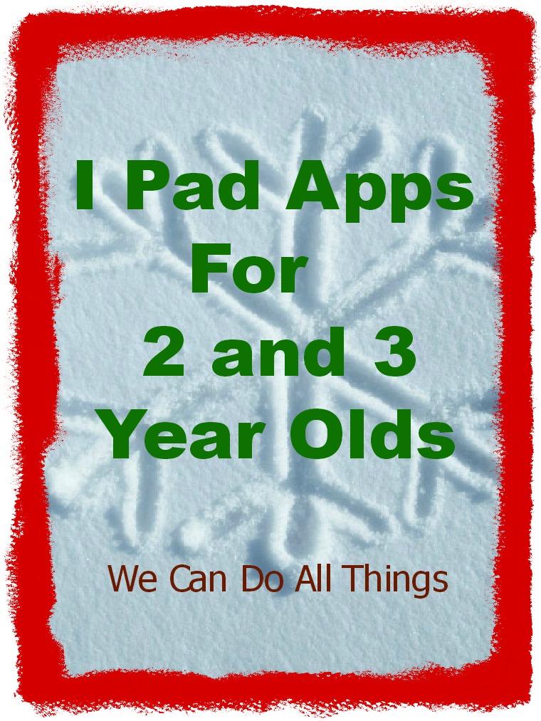 We Can Do All Things I Pad Apps For 2 And 3 Year Olds We Can Do All Things I Pad Apps For 2 And 3 Year Olds