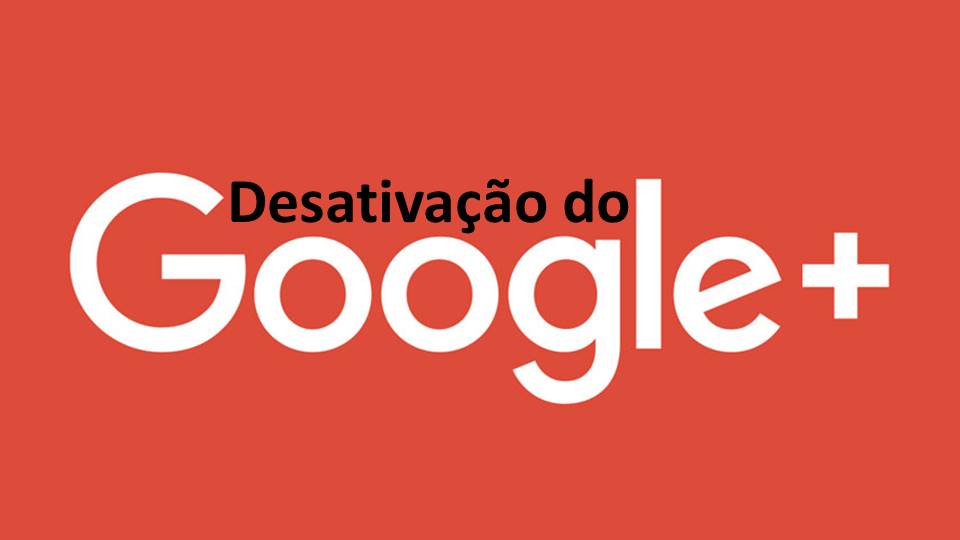 Google+ será Desativado