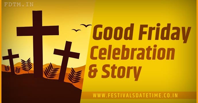 2023 Good Friday Celebration Know the History Behind Good Friday ...