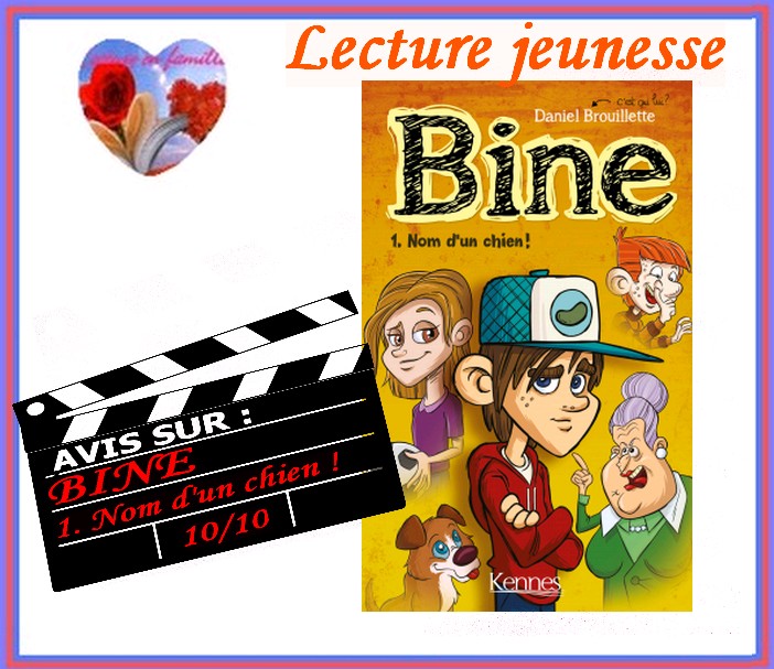 Lecture En Famille: #113 Bine -1 Nom d'un chien ! de Daniel BROUILLETTE