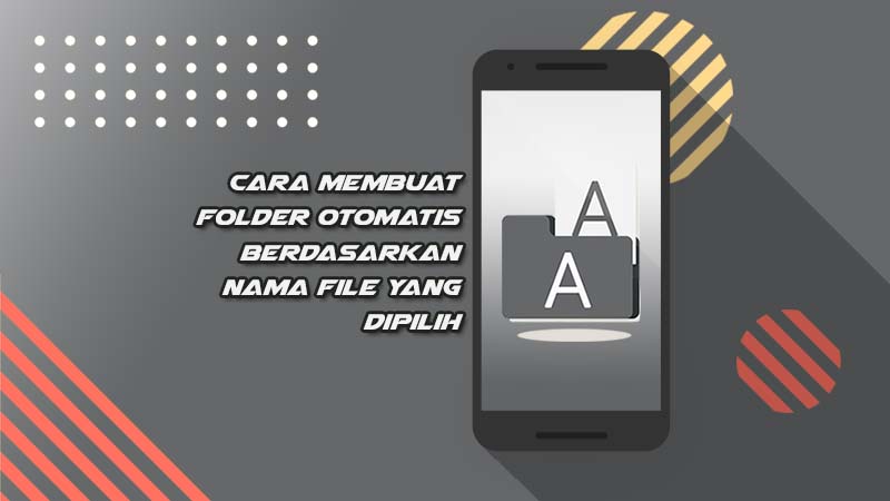 Cara Membuat Folder Otomatis dari Nama File yang dipilih