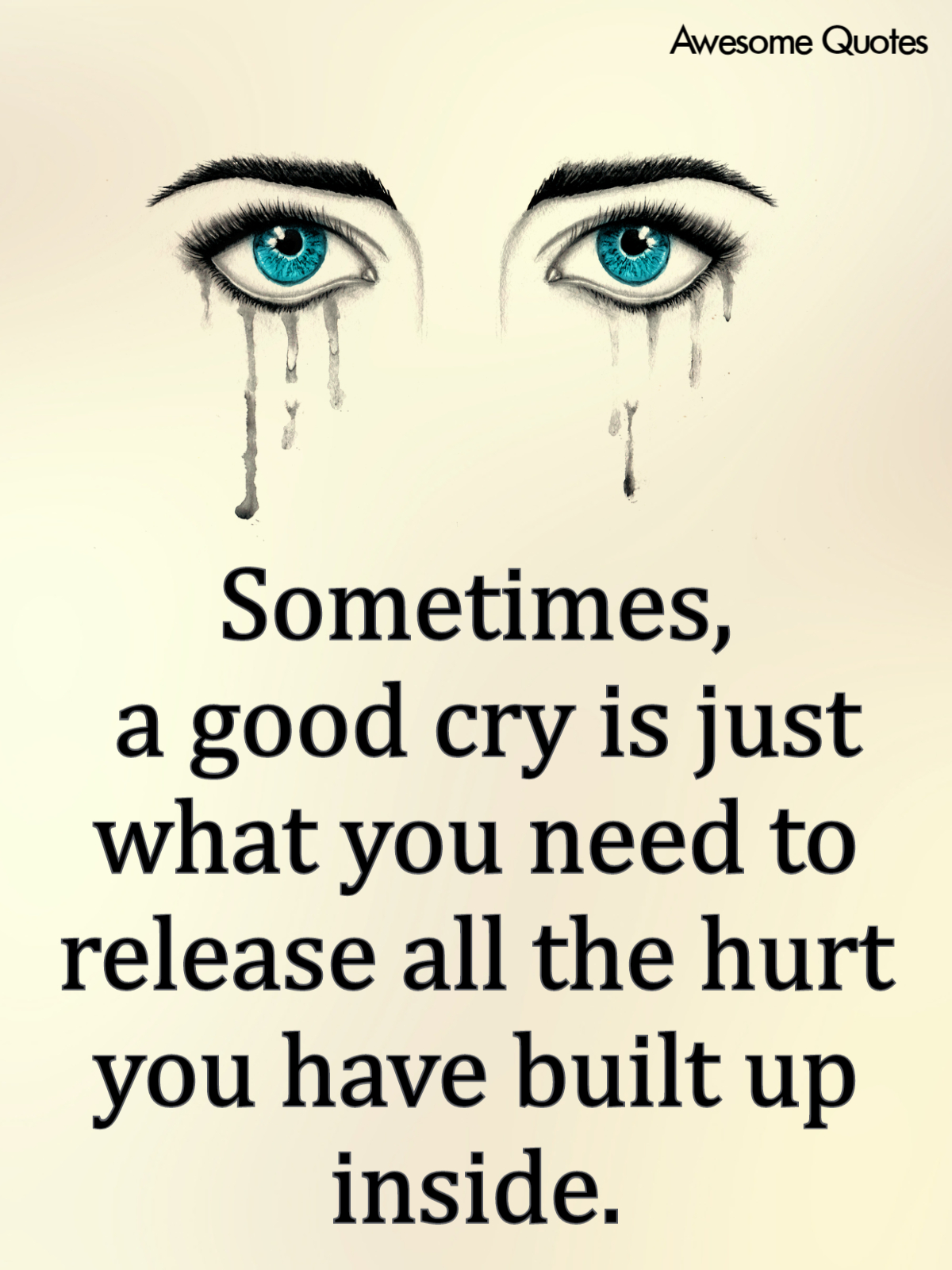 Awesomequotes4u.com: Sometimes Crying Is Healthy