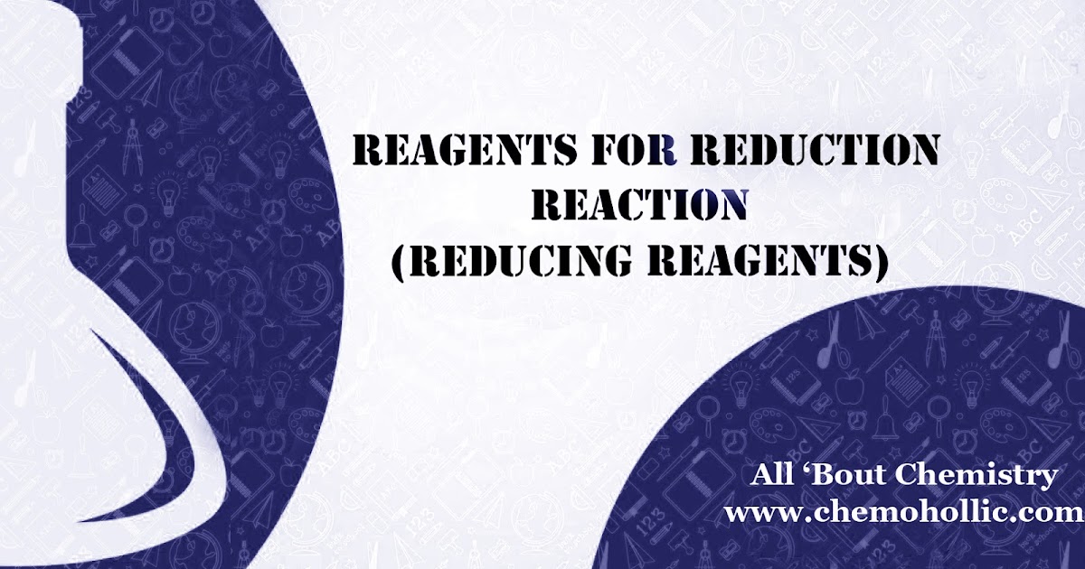 Organic Reagents For Reduction Reaction (Reduction Reactions) - All ...