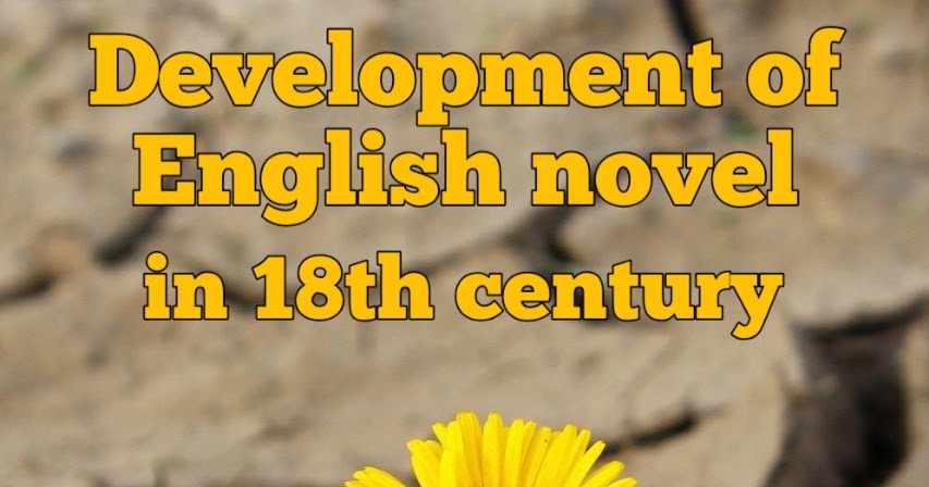 Rise Of English Novel Development Of English Novel In 18th Century rise-of-english-novel-development-of-english-novel-in-18th-century