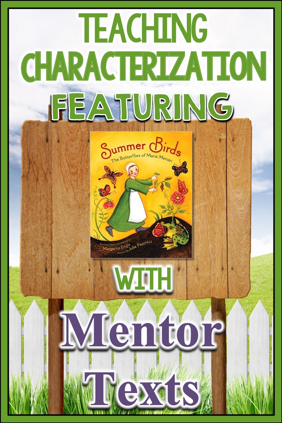 Teaching Characterization Through Spring Mentor Text | Sweet Integrations