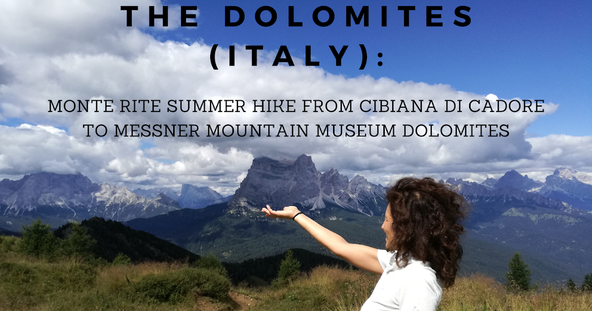 The Dolomites (Italy): Monte Rite summer hike from Cibiana di Cadore to ...