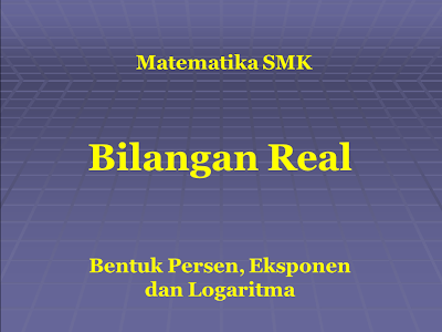 Belajar Matematika : Bilangan Real (seri 2)