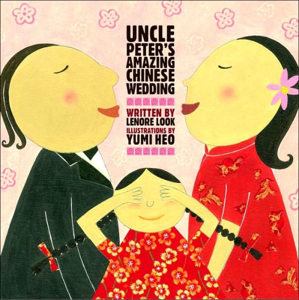 Randomly Reading: Uncle Peter's Amazing Chinese Wedding by Lenore Look ...