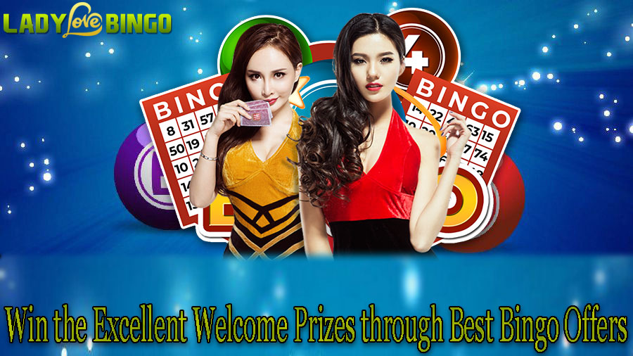 Win the Excellent Welcome Prizes through Best Bingo Offers - Lady Love ...