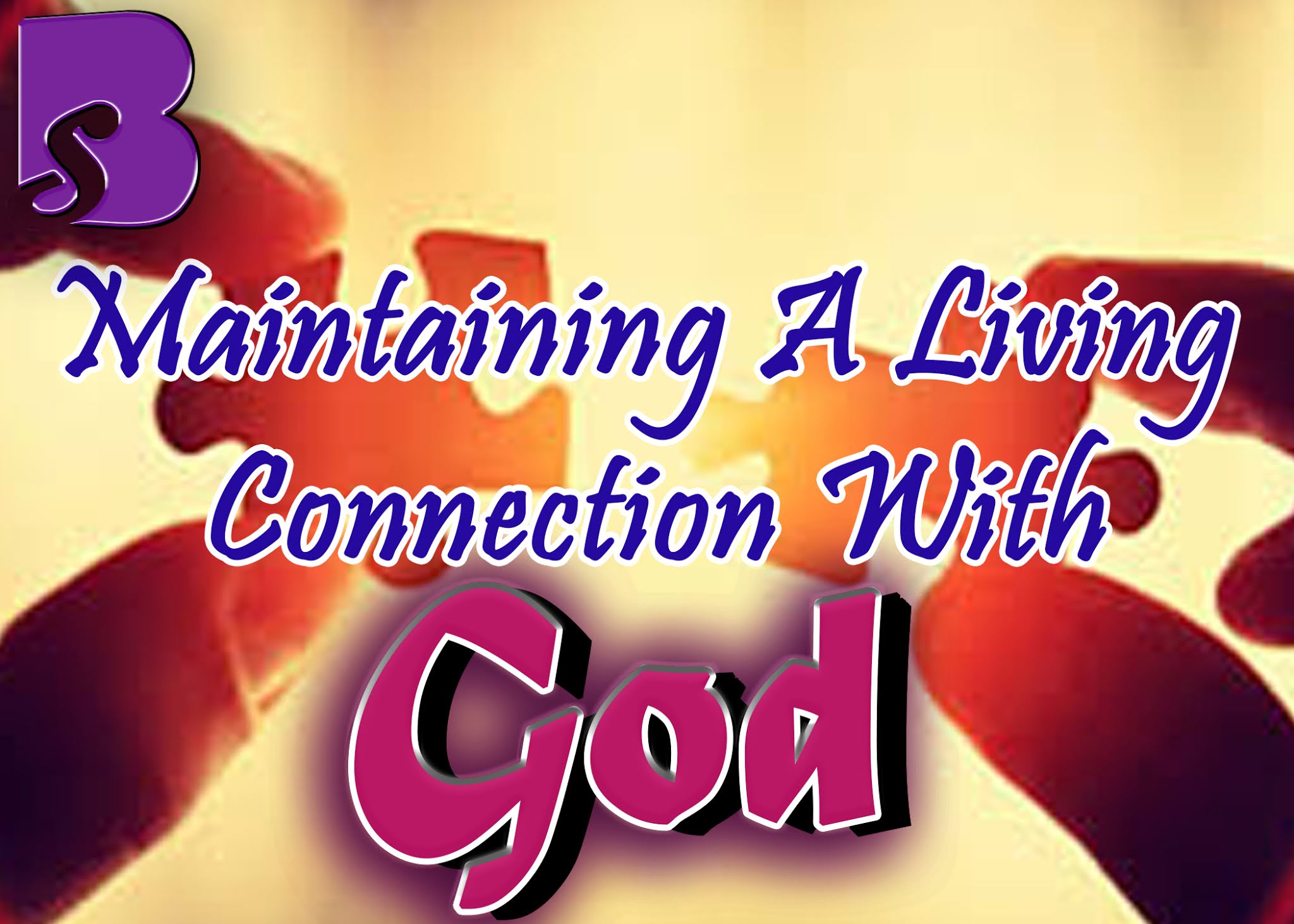MAINTAINING A LIVING WITH GOD