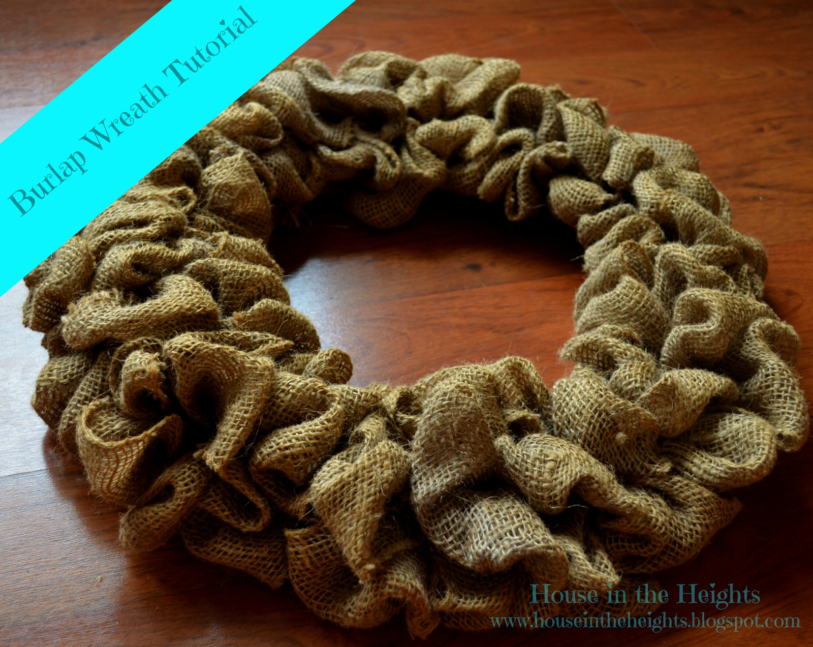 House in the Heights: Burlap Wreath Tutorial