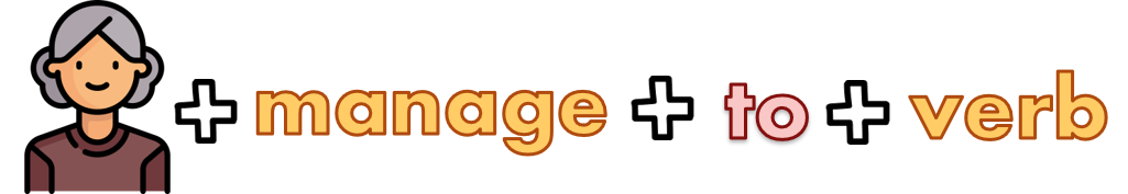 Cómo usar "be able & manage to"