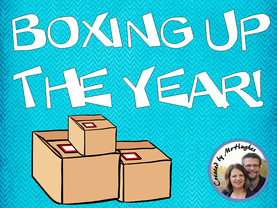 An Educator's Life: Boxing Up The Year: Students AND Teacher!