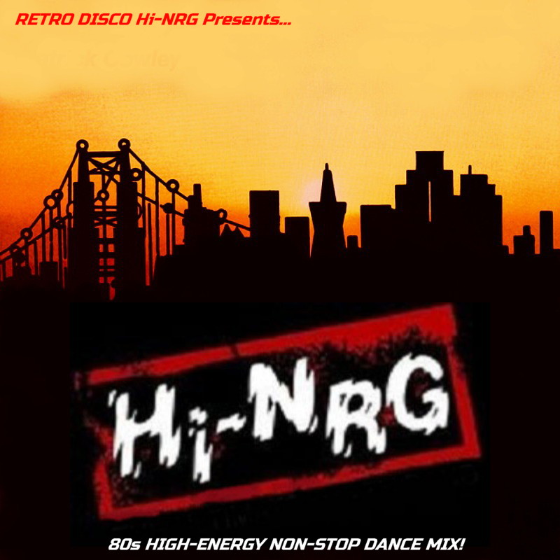 RETRO DISCO HI-NRG: 80s Hi-NRG Non-Stop Dance Mix - Various Artists ...