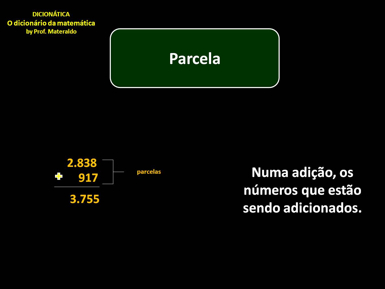 DICIONÁTICA - O dicionário da matemática: Parcela