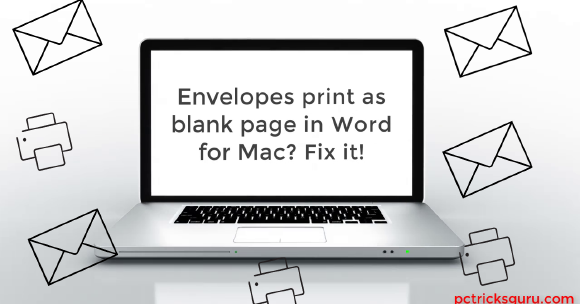 Unable To Print Envelopes In Word In Office For Mac Fix It PC Tricks Guru unable-to-print-envelopes-in-word-in-office-for-mac-fix-it-pc-tricks-guru