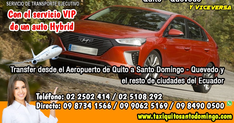 Taxi Quito - Santo Domingo - Quevedo ida y vuelta, llámanos ya!