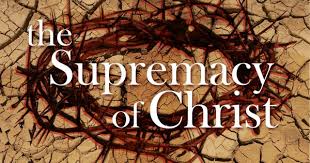 puricare chronicles: THE SUPREMACY OF CHRIST - The very fact that God ...