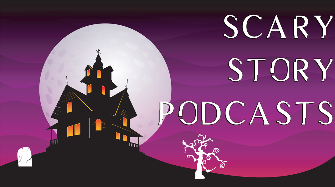 5 Scary Story Podcasts For Horror Lovers