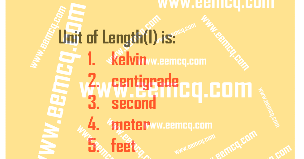 Units and Prefixes: SI unit of Length is - Electrical Engineering MCQS