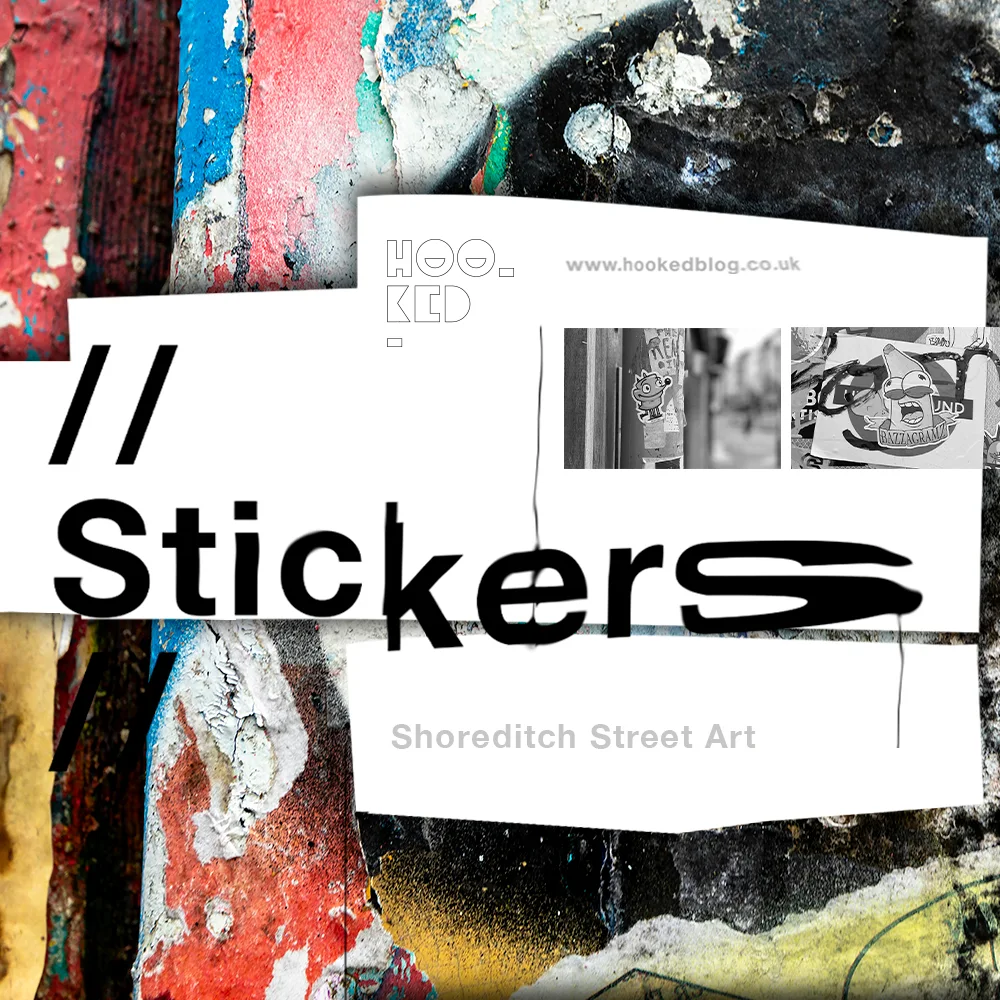 Stick it up: Shoreditch Street Art Stickers Edition 10 | Hookedblog ...