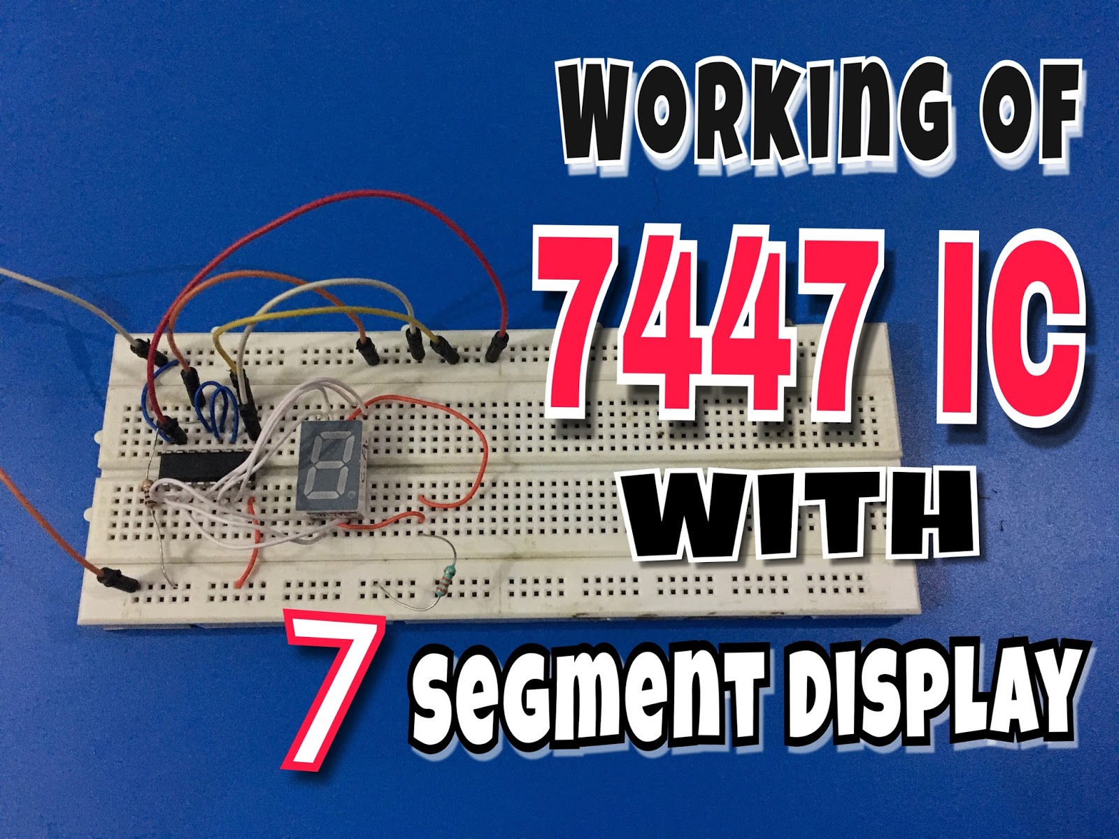 7447 Seven Segment Display Working