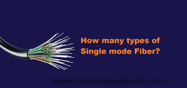 How many types of Single mode Fiber?