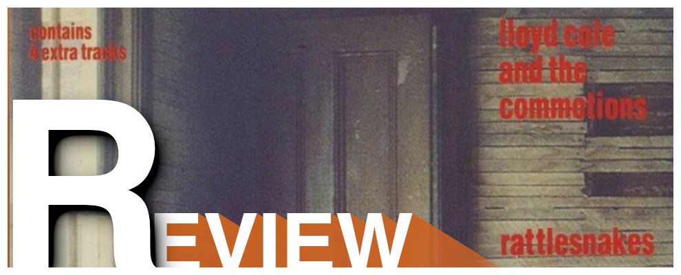 Dozens of Donuts: Lloyd Cole & The Commotions - Rattlesnakes Review