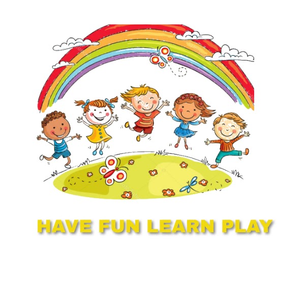 HAVE FUN, LEARN, PLAY