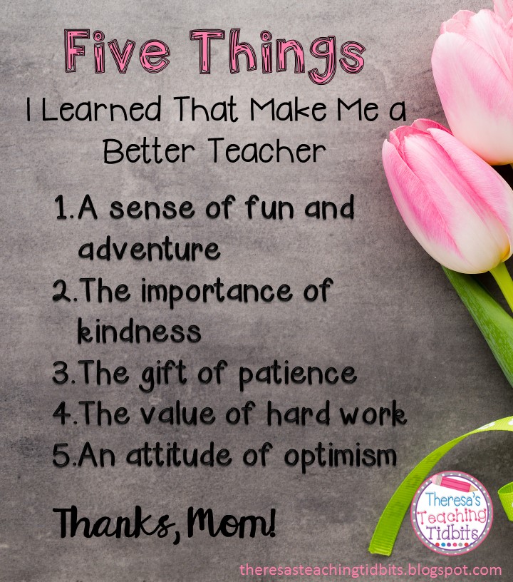 Theresa's Teaching Tidbits: Five Things I Learned That Make Me a Better ...